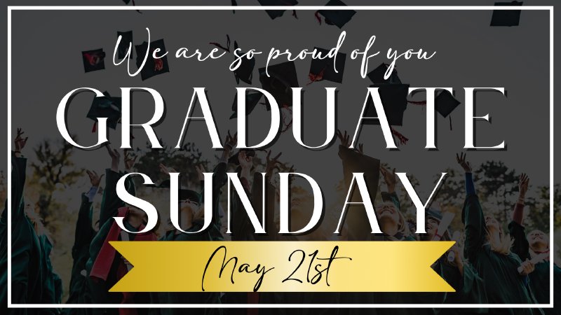 Graduation Sunday | Christ Chapel Zebulon