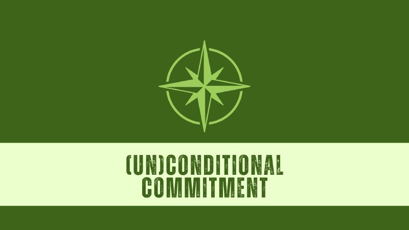 (Un)conditional Commitment - 11 AM | Blanco First Baptist Church