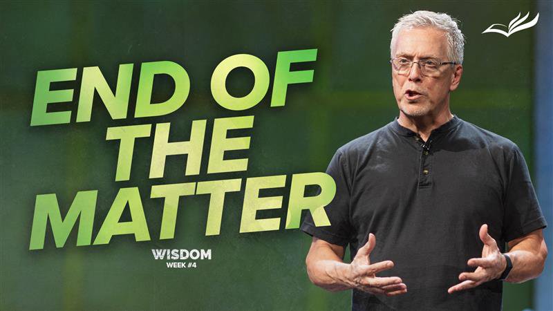 And Now - The End Of The Matter | Living Word Community Church