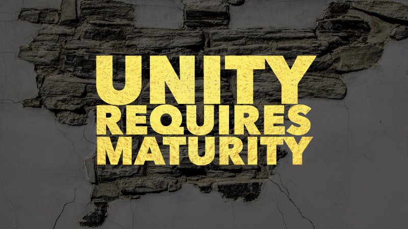 Unity Requires Maturity | Ina Road Church of Christ