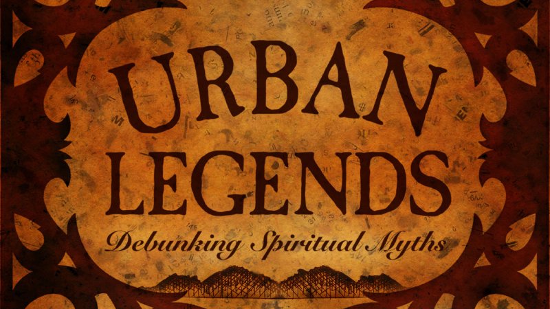 Urban Legends - week 1 | Dan River Church