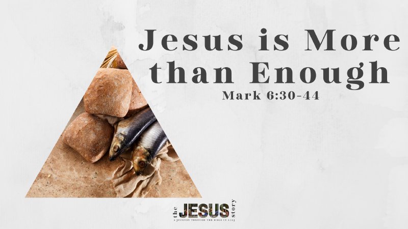 Jesus is More than Enough | The Jesus Story | Monterey Church