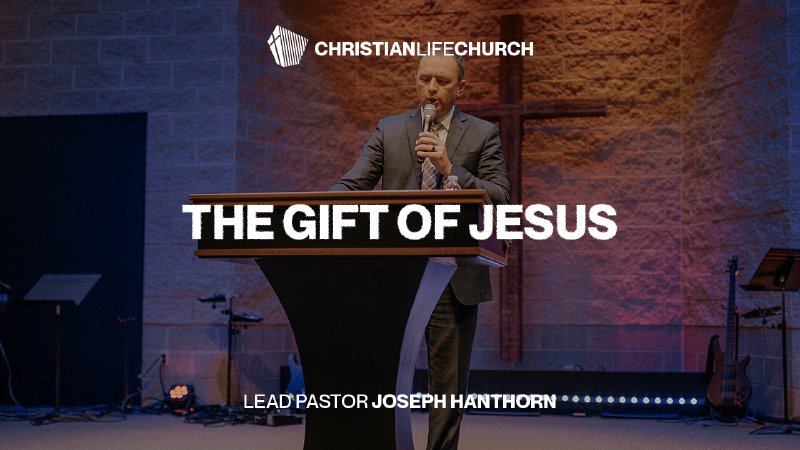 The Gift of Jesus | Christian Life Church - WI