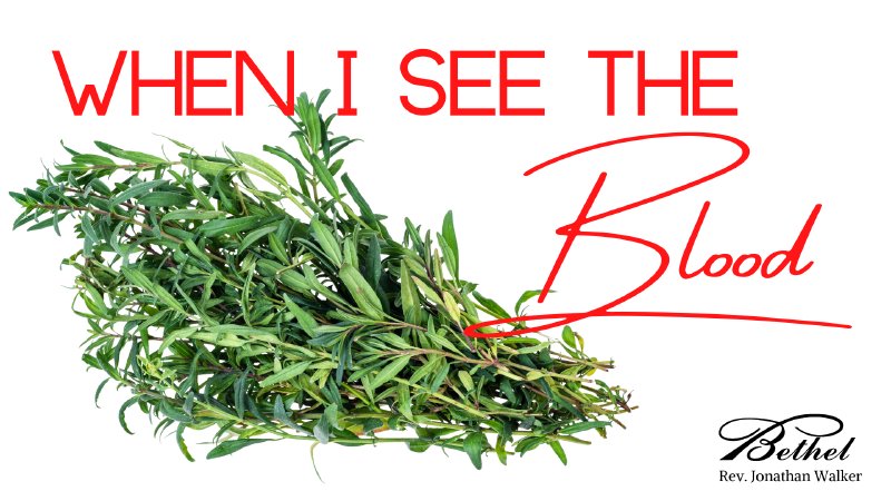 When I See The Blood | Bethel United Pentecostal Church