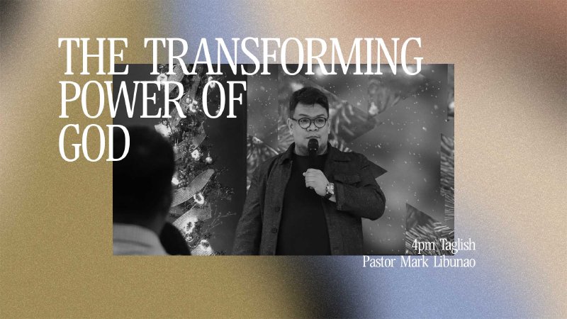 THE TRANSFORMING POWER OF GOD | River of God Ortigas