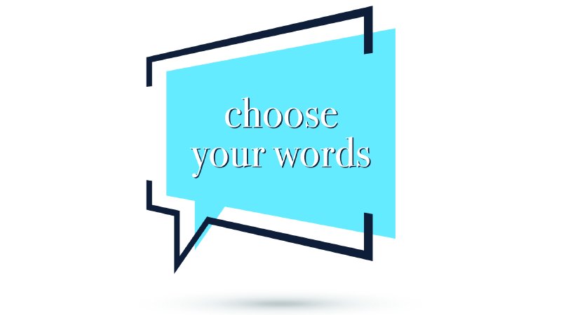 Choosing Your Words Wisely | CLA