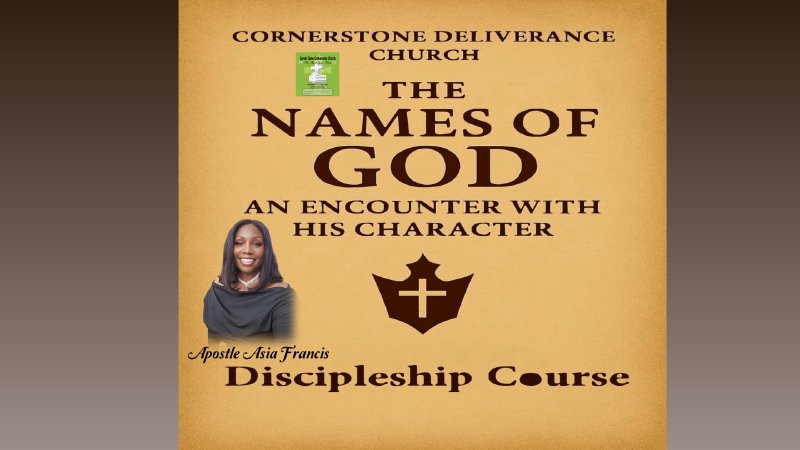 THE NAMES OF GOD | Corner Stone Deliverance Church