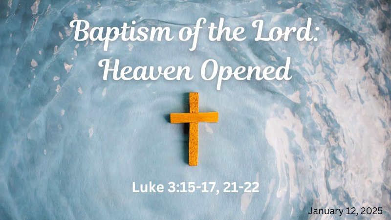 Baptism of the Lord: Heaven Opened | Schertz United Methodist Church