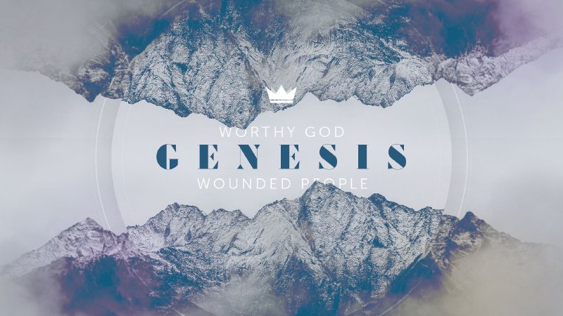 Genesis: Worthy God, Wounded People | Cross Community Church - TX