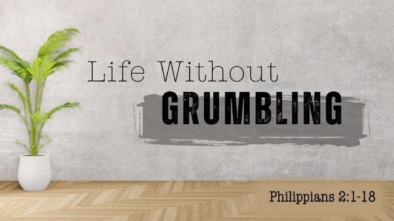 Sermon: Life Without Grumbling | Christ Our Savior Lutheran Church ...