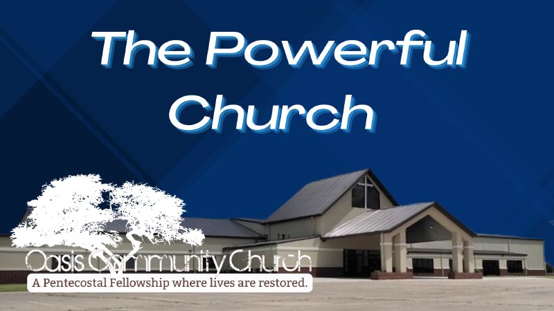 The Powerful Church | Oasis Community Church Muskogee