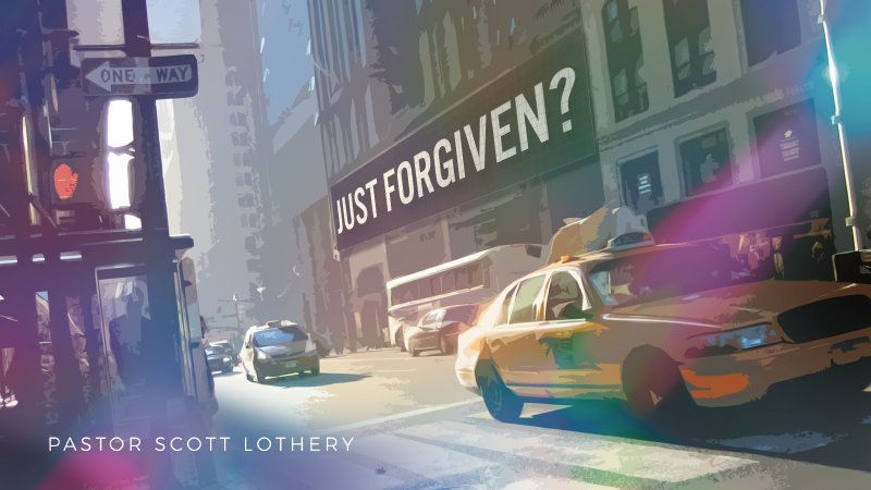 Just Forgiven? | 2023 Single Messages | Living Faith Christian Church