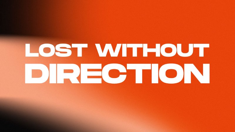 Lost Without Direction | Emmanuel City Church