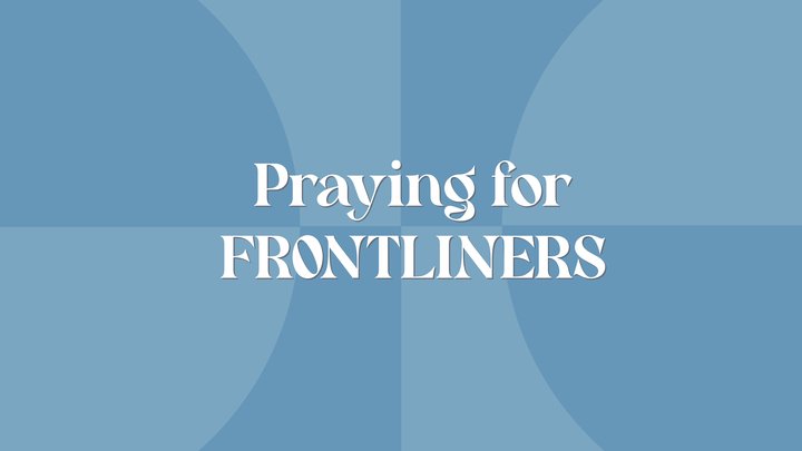 Praying for Frontliners | New Life Church Beeville