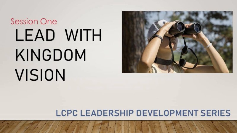 Session 1: Lead with Kingdom Vision | Liberty Corner Presbyterian Church