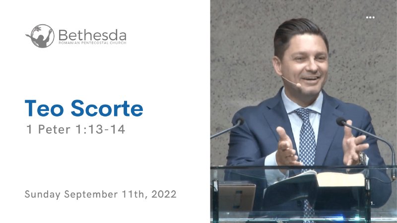 1 Peter 1:13-25 | Teo Scorte | Bethesda Romanian Church