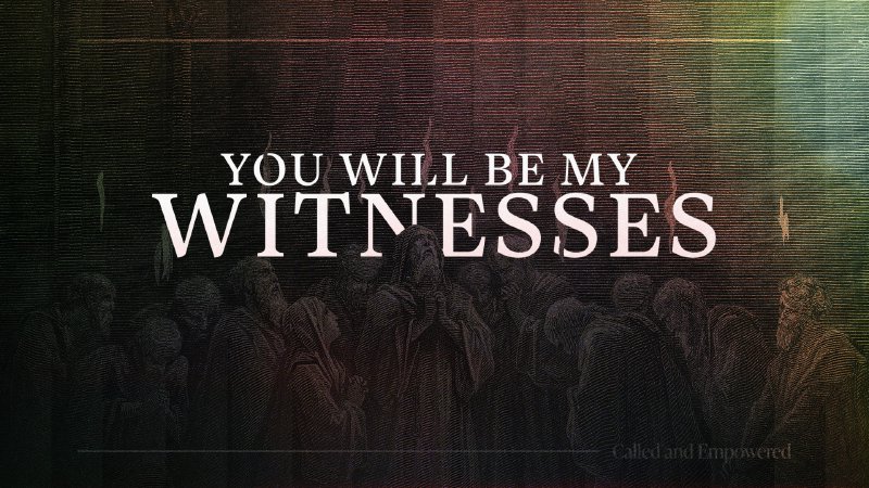 You Will Be My Witness | First Christian Church Carmi