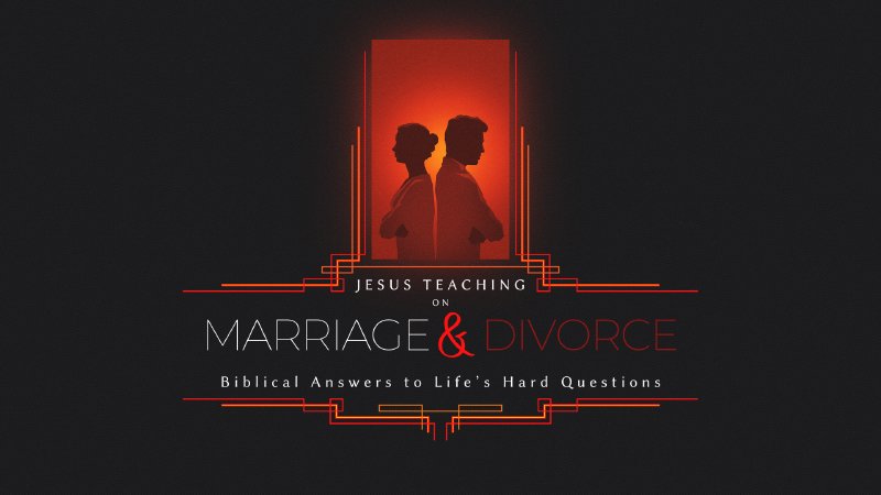 "Jesus Teaching on Marriage and Divorce" | Bethel Baptist Church