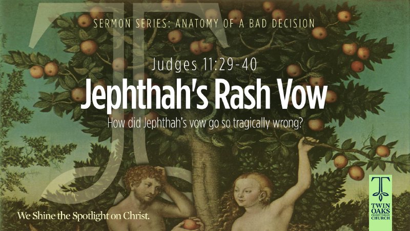 Jephthah's Rash Vow | Twin Oaks Presbyterian Church