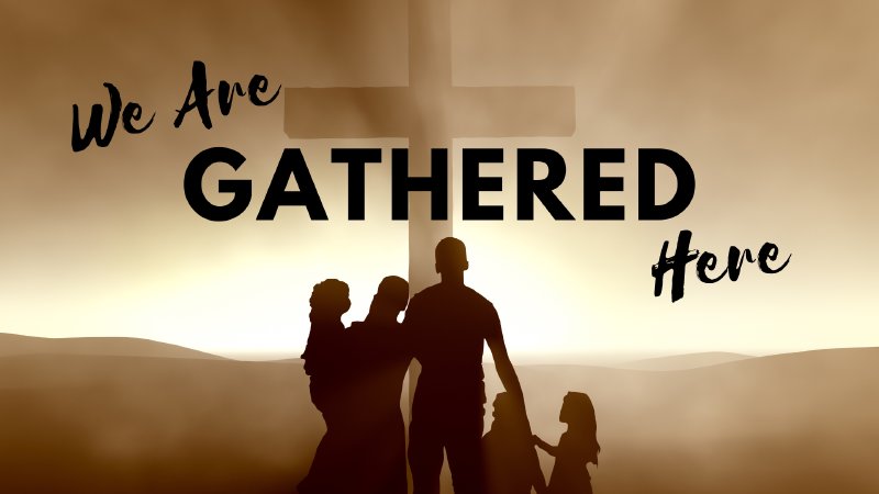 We are Gathered Here | Glenwood Methodist Church