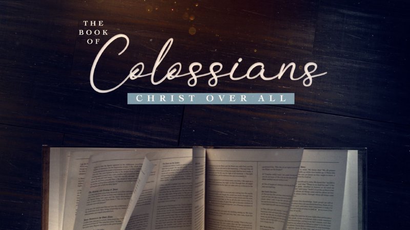 Colossians: Christ Over All - Week 4 | Cornerstone Church - IL