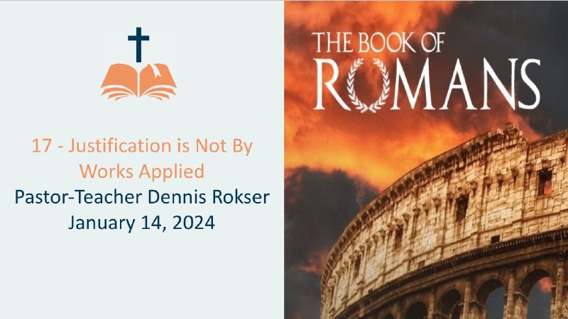 Romans 17 - Justification Is Not By Works Applied | Grace and Truth ...