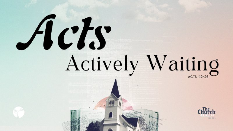 Actively Waiting | Westwood Baptist Church