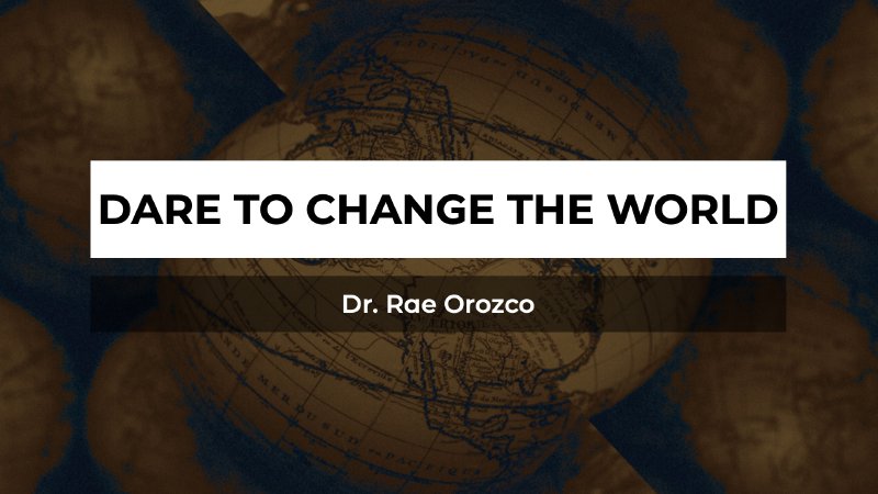 Dare To Change The World | Living Waters Christian Fellowship