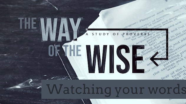 The Way of the Wise: Watching Your Words | North Central Church - Texas