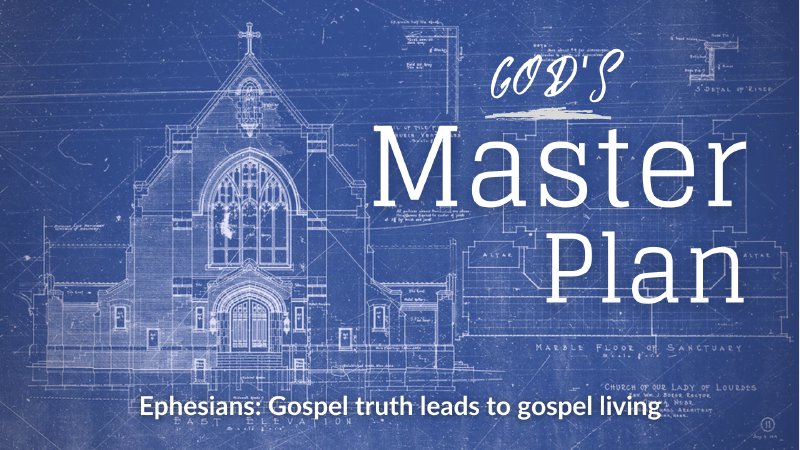 Ephesians - God's Master Plan | Calvary Bible Church