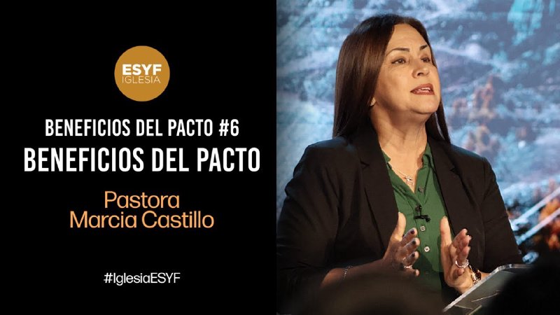 Beneficios Del Pacto | Parte 6 | ESYF Church