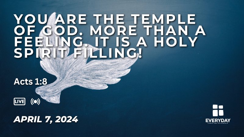 You Are The Temple Of God. More than a feeling. It is a Holy Spirit ...