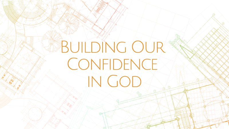 Building Our Confidence in God | First Baptist Riverview