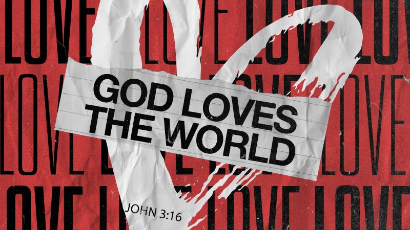 "God Loves The World" | Bethel Baptist Church