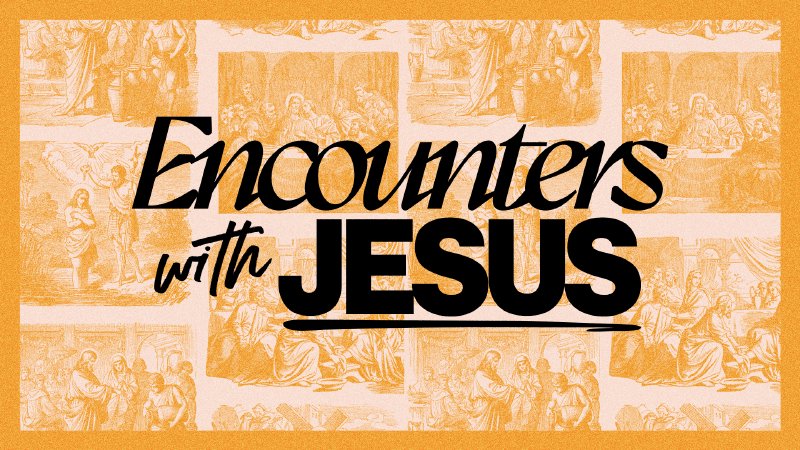 Encounters with Jesus | First Baptist Cleveland