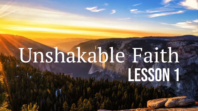 Unshakable Faith Lesson 1 | River of Life Church - Waycross, GA