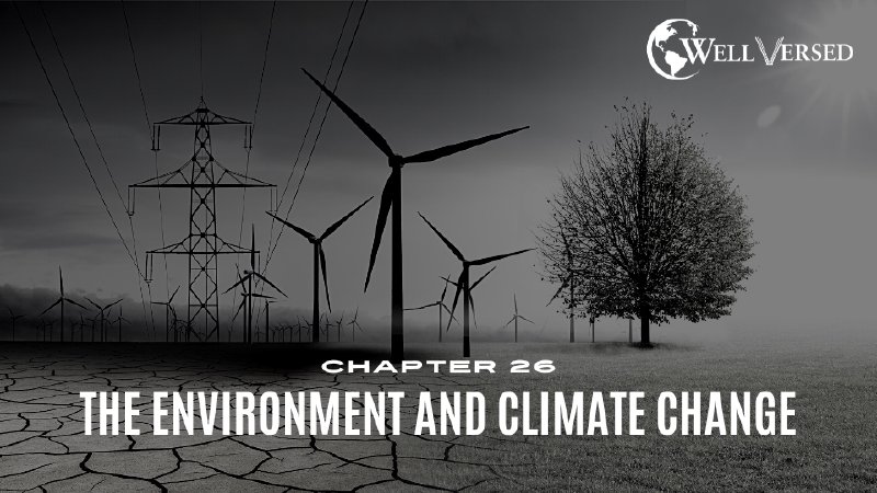 Well Versed Chapter 26 - The Environment & Climate Change | Well Versed