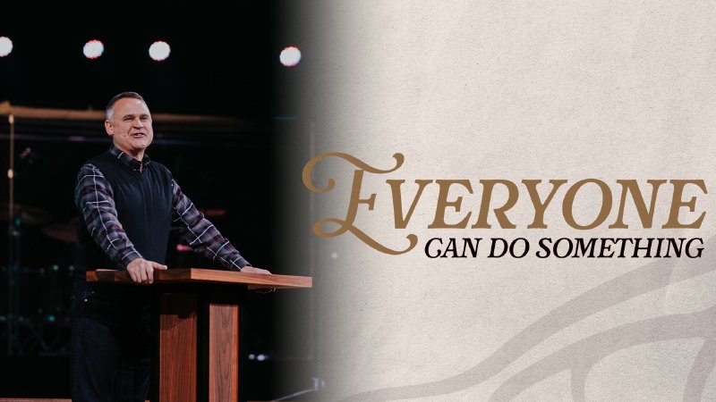Everyone Can Do Something | Christ Place Church