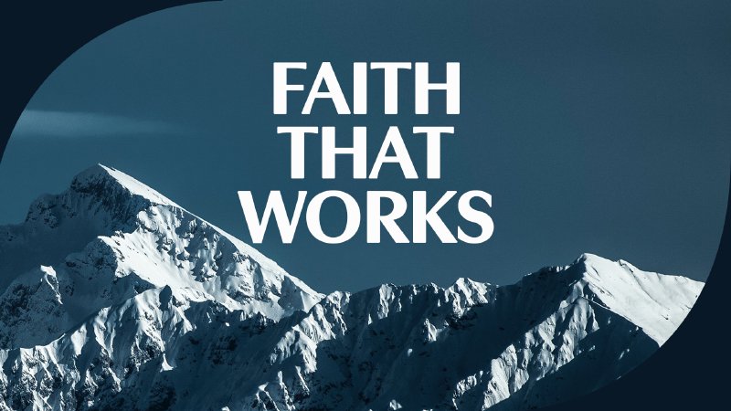 Faith That Works | The Rock Church Temecula Valley