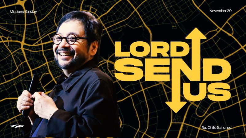 LORD SEND US | River of God Ortigas