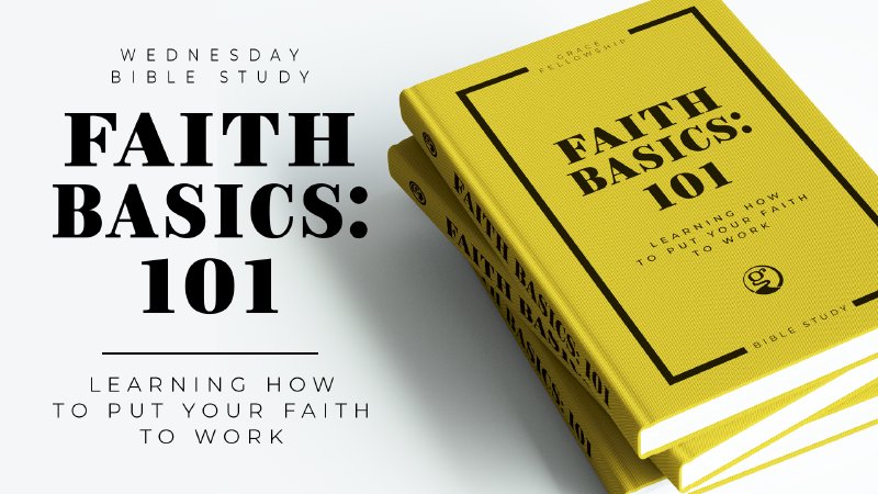 Faith Basics: 101 | Session 1 | Grace Fellowship Church