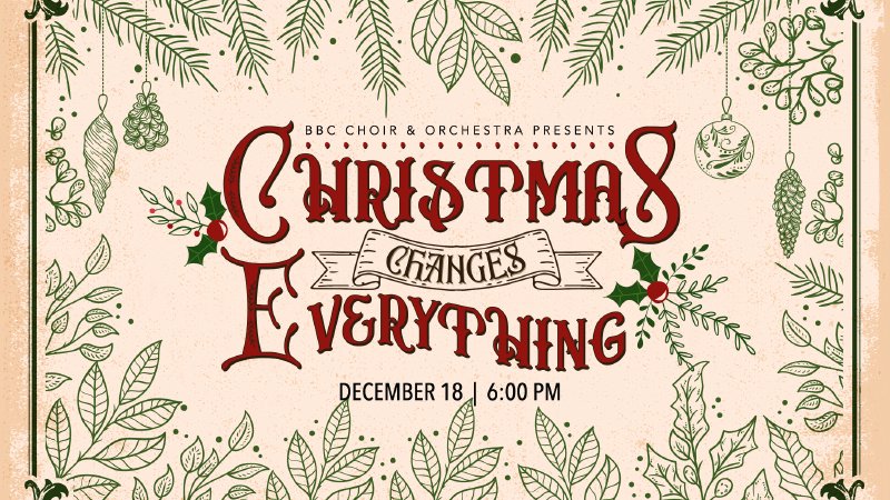 BBC Presents: Christmas Changes Everything | Bible Baptist Church - CA
