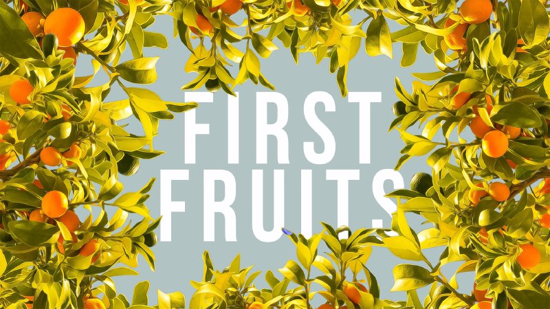 First Fruits | Christ Community Church Columbus, GA