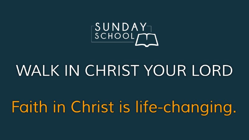 Walk In Christ Your Lord | New Life Church