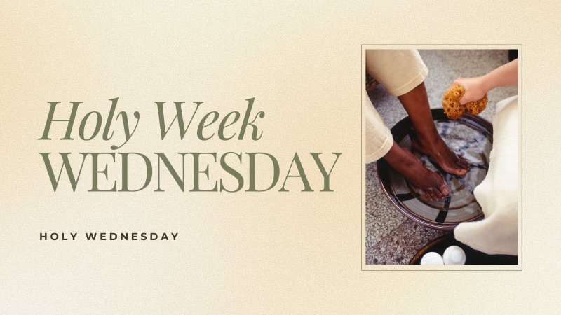 Holy Week: Holy Wednesday | Great Life Church