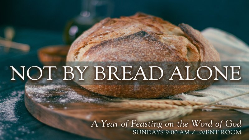 Not by Bread Alone | White's Ferry Road Church
