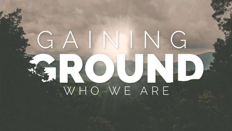 Gaining Ground - Who We Are | Common Ground Christian Church