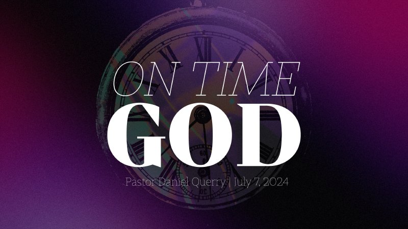 On Time God | Living Waters Christian Fellowship