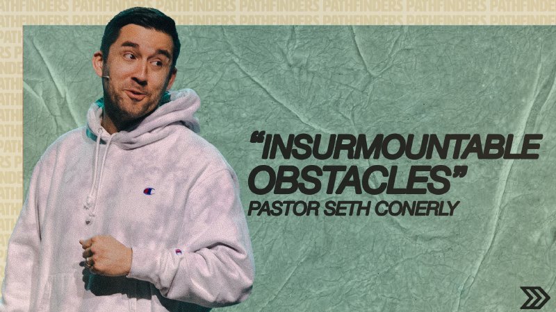 Insurmountable Obstacles | Metro Community Church