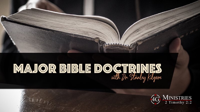 Major Bible Doctrines (Lesson 1) | 4G Ministries
